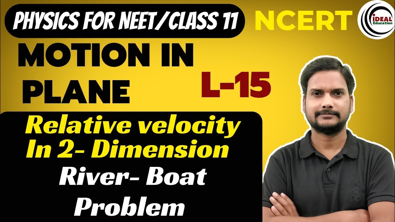 CLASS 11 || MOTION IN PLANE ||L-15 ||Relative velocity in Two Dimension ...