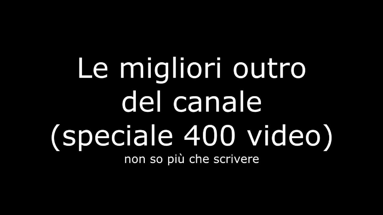 SPECIALE 400 VIDEO: Le Outro più Random di Framuele Sanco - YouTube