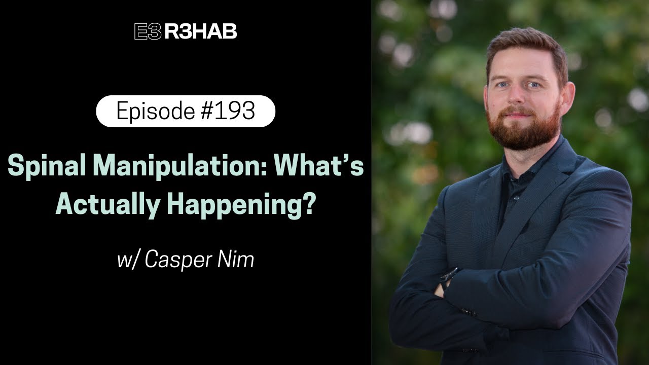 193. Spinal Manipulation: What's Actually Happening? w/ Casper Nim ...