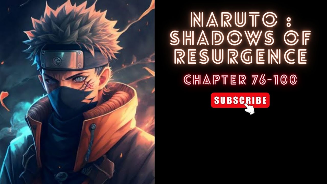(Chapter 76-100) Naruto : Shadows of Resurgence - YouTube