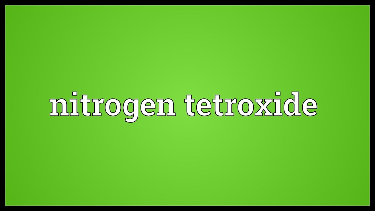 Nitrogen tetroxide Meaning - YouTube