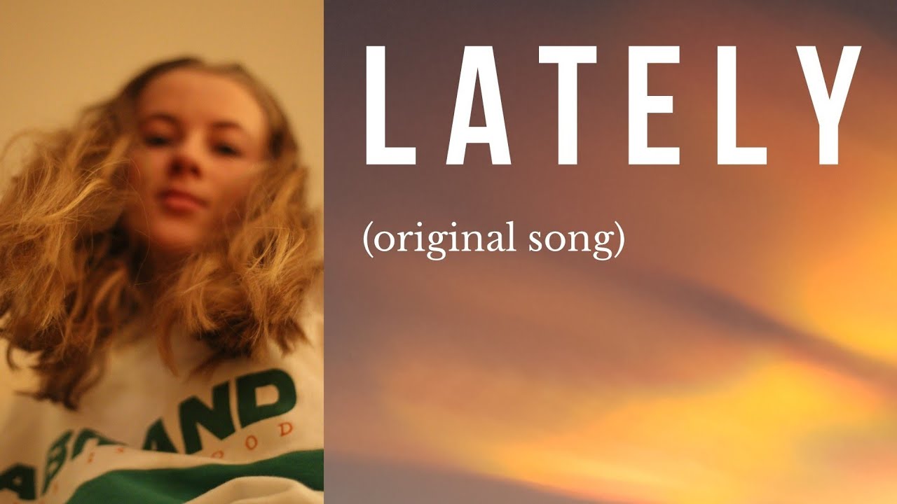 LATELY //original song - YouTube