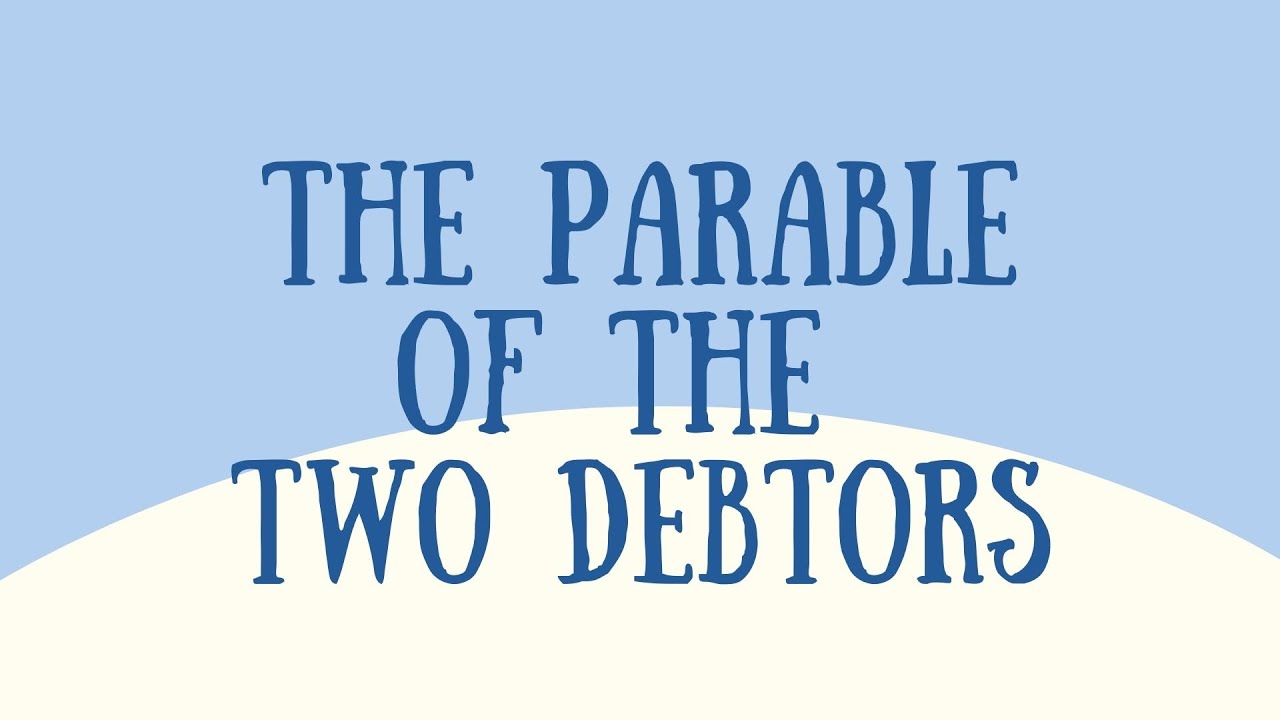 The Parable of the Two Debtors (Grade 5-7) - YouTube