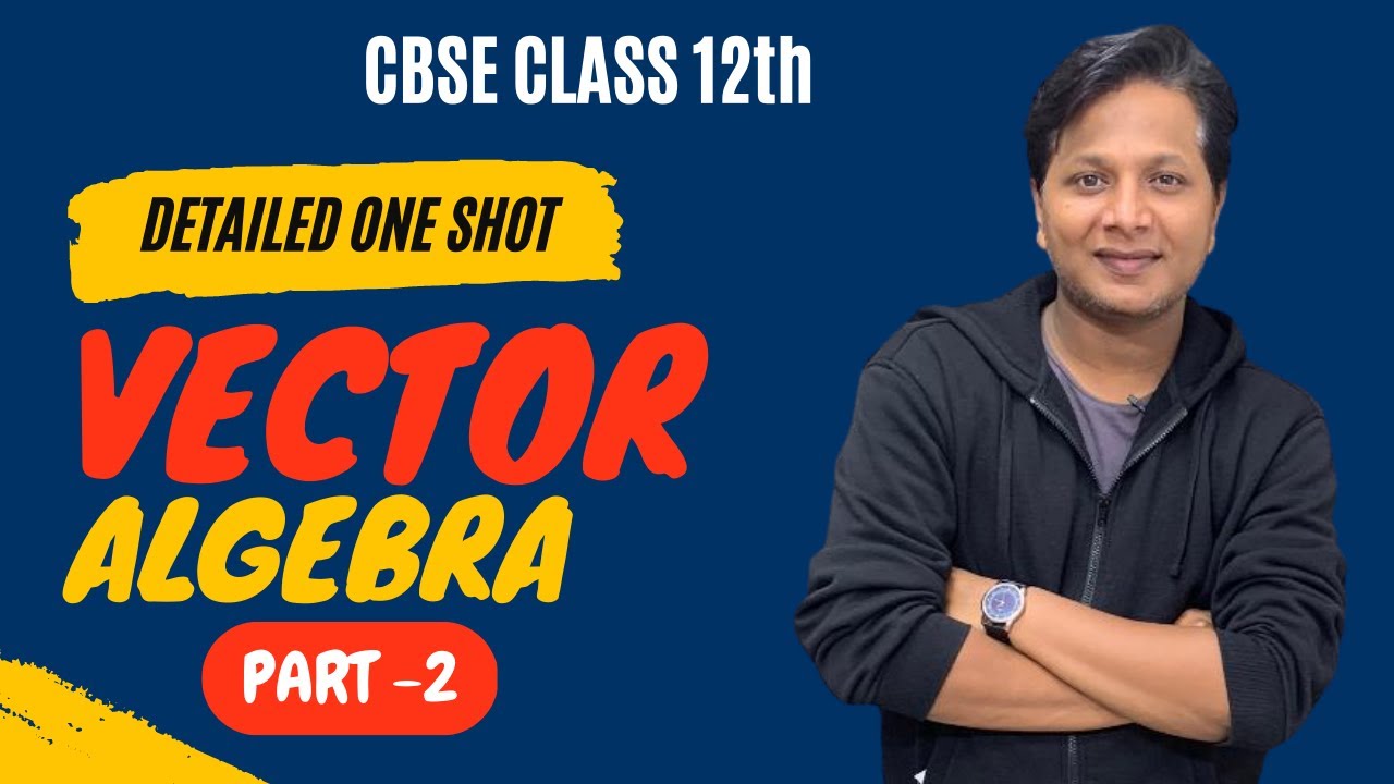 Class 12th | Vector Algebra | Detailed One Shot | Part 2 | RIMS ACADEMY | ROHIT SIR - YouTube