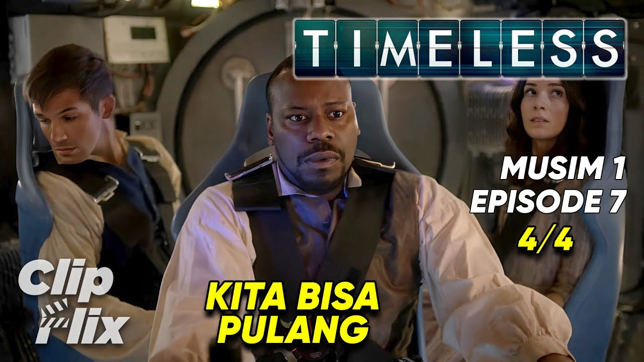 Timeless | Musim 1 Episode 7 (4/4) | Kita Bisa Pulang | ClipFlix - YouTube