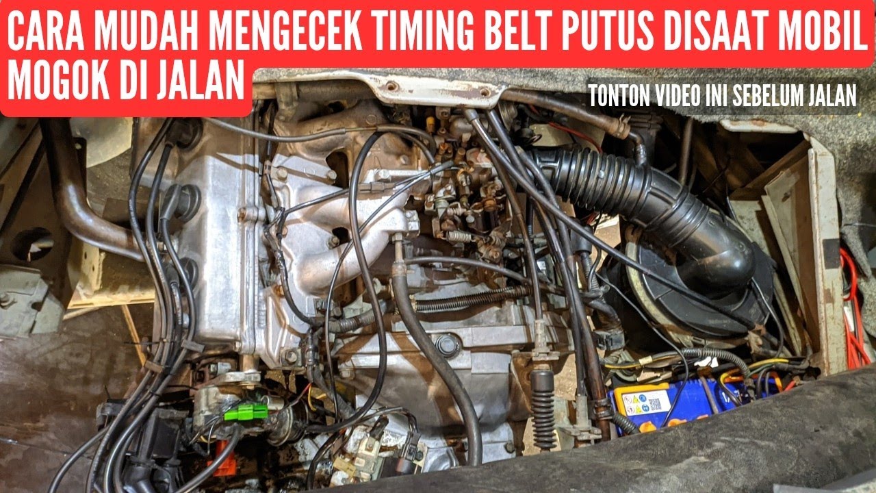 Cara Mudah Mengetahui Timing Belt Mobil Putus / Tidak Saat Mobil MOGOK ...