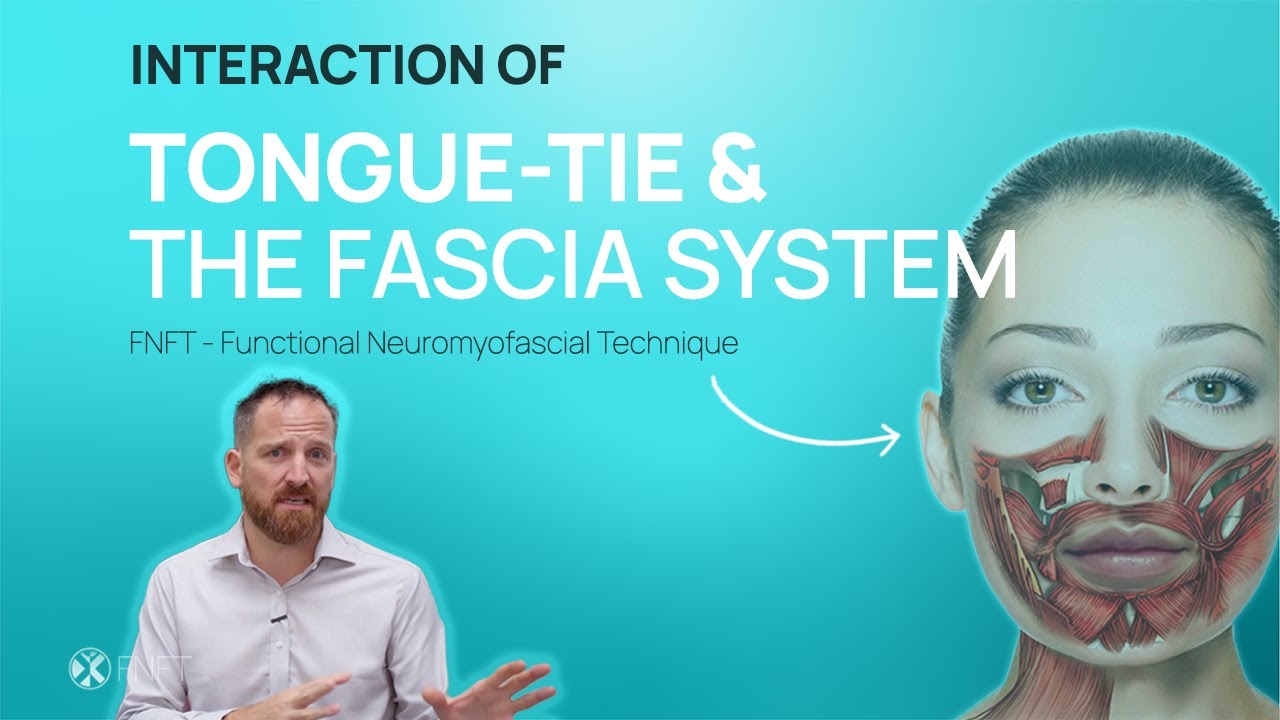 Interaction of Tongue-Tie & the Fascia System | FNFT - YouTube