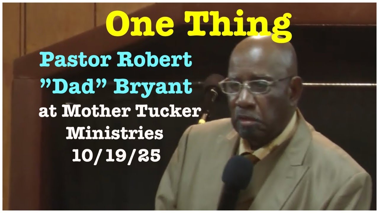 One Thing | Pastor Robert “Dad” Bryant 10/19/25 - YouTube