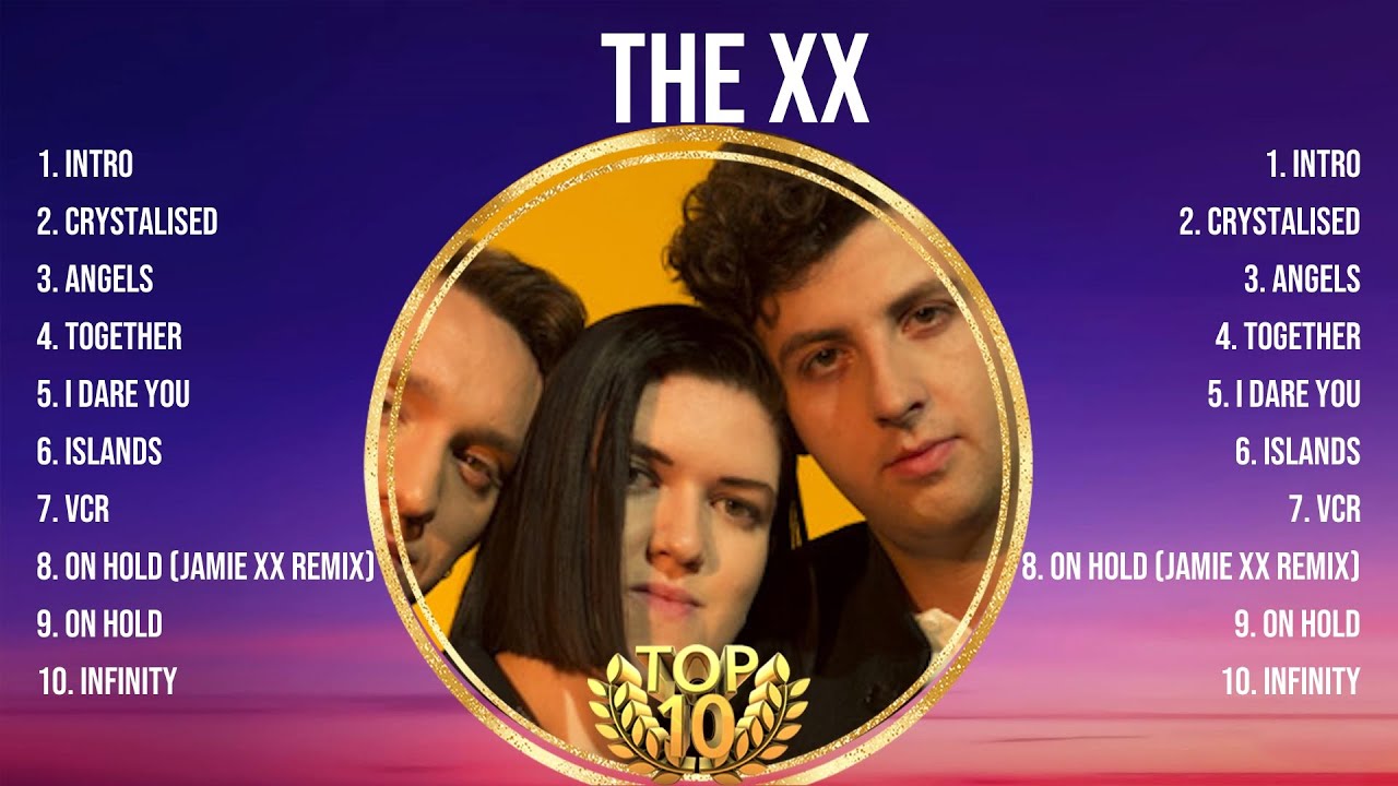 The xx The Best Music Of All Time ️ Full Album ️ Top 10 Hits Collection ...
