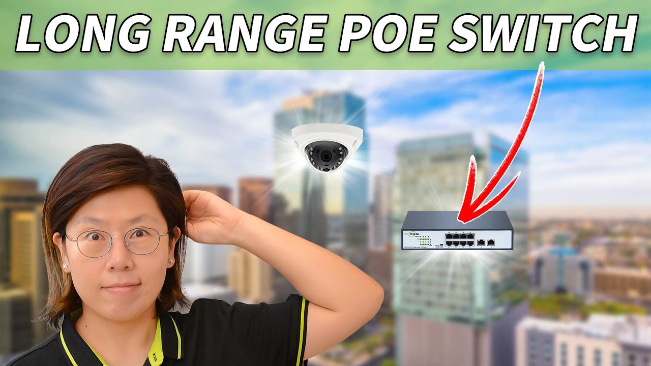 PoE-Switches mit großer Reichweite für die ultimative Remote-IP-Kamera ...