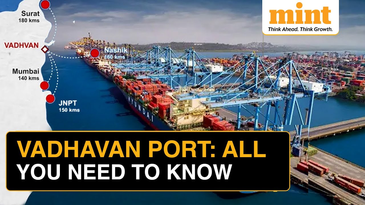Why Vadhavan Port Near Mumbai Will Be Crucial For India's Trade ...