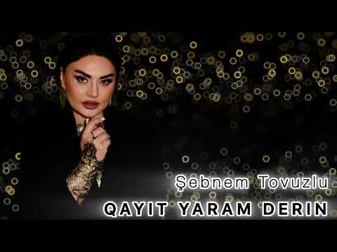  Şebnem Tovuzlu - Qayıt Yaram Derin 2026 YeniRemix Mahnilar