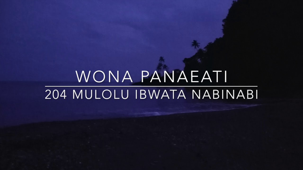 Wona Panaeati 204 Mulolu i bwata nabinabi - YouTube
