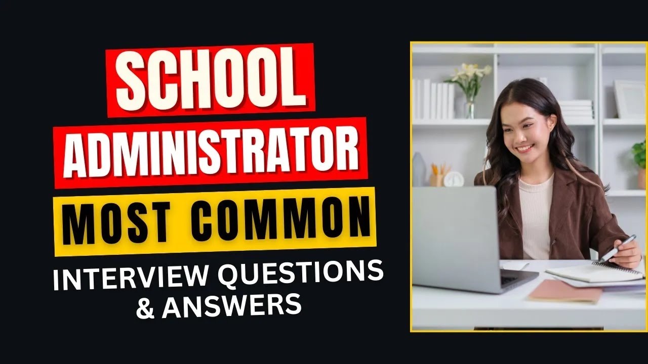 School Administrator Interview Questions and Answers for 2025 - YouTube