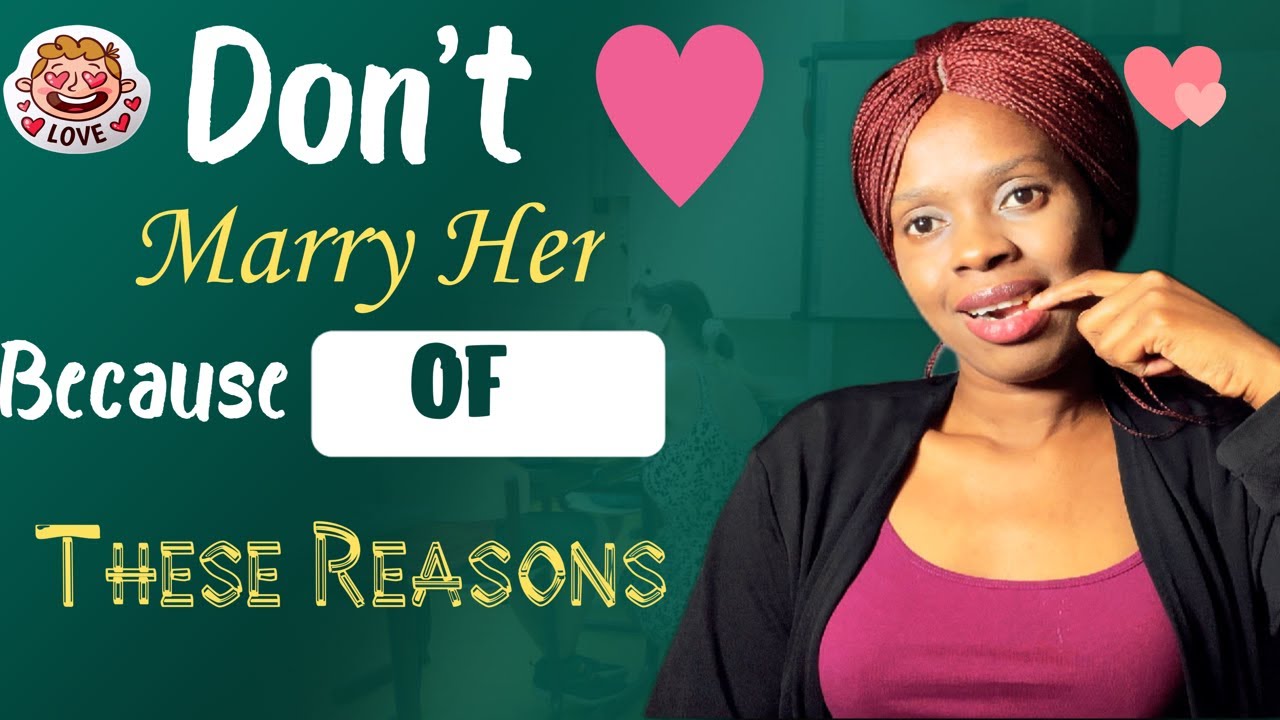 DO NOT MARRY ANY WOMAN BECAUSE OF THESE 4 REASONS SO THAT YOU WON''T ...