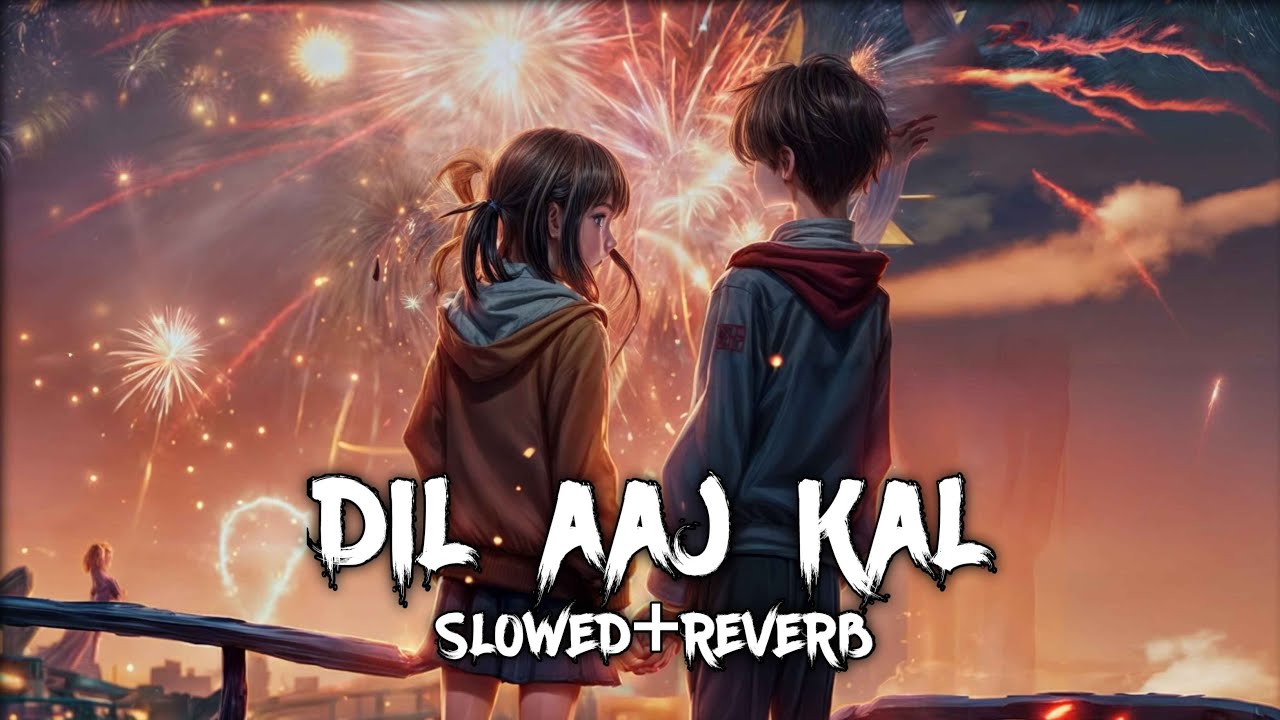 Dil Aaj Kal-|KK|Lofi Song|Slowed Reverb Song|Soul Song|Soothing Song|# ...