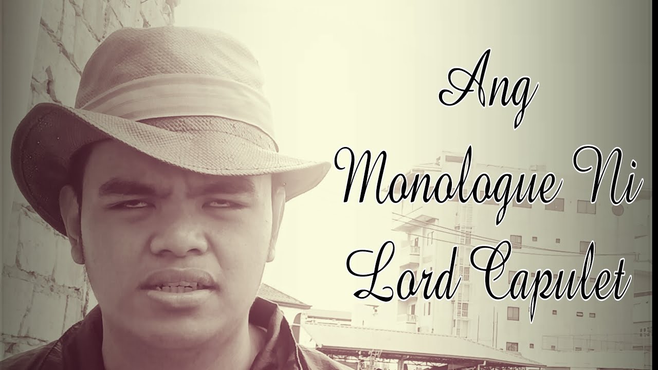 Ang Monologue Ni Lord Capulet. - YouTube