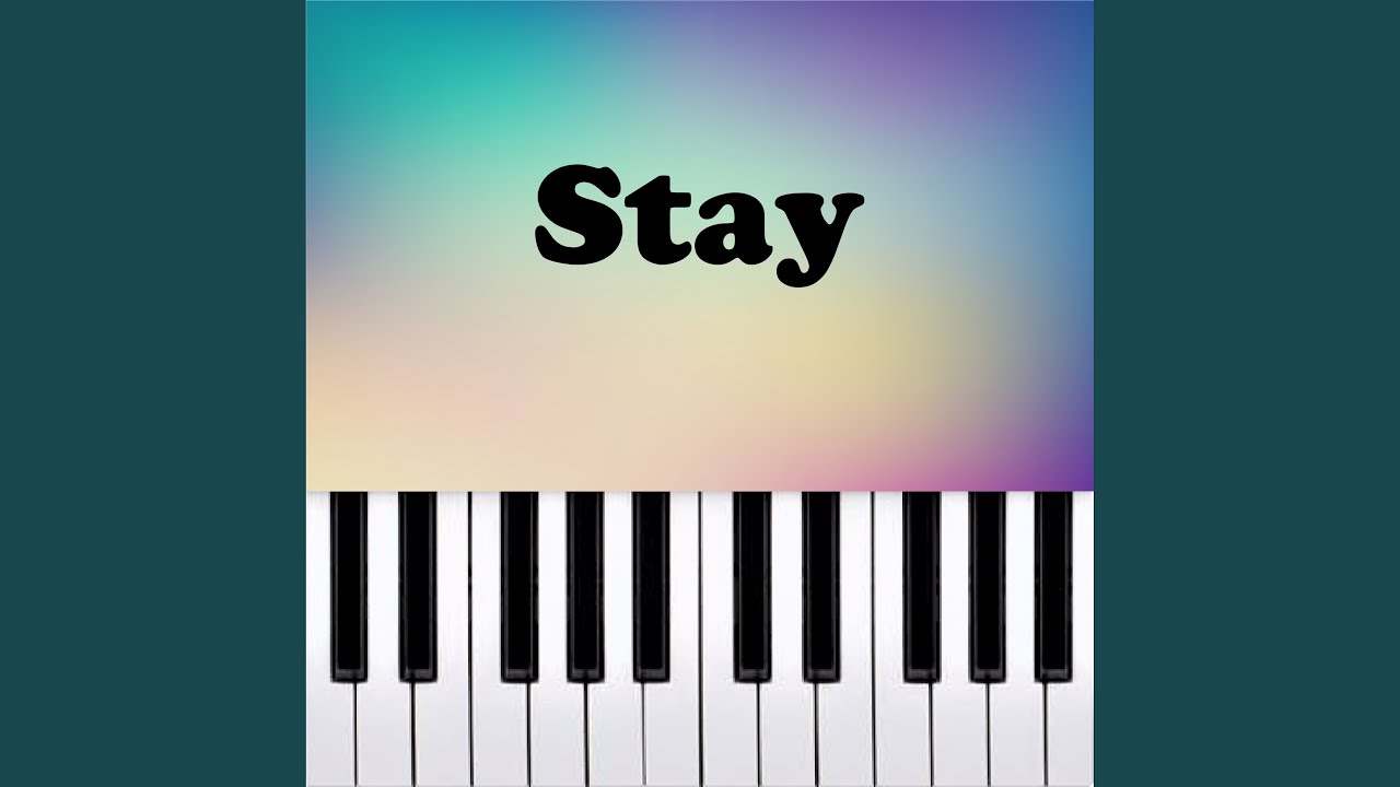 Stay (Piano Version) - YouTube