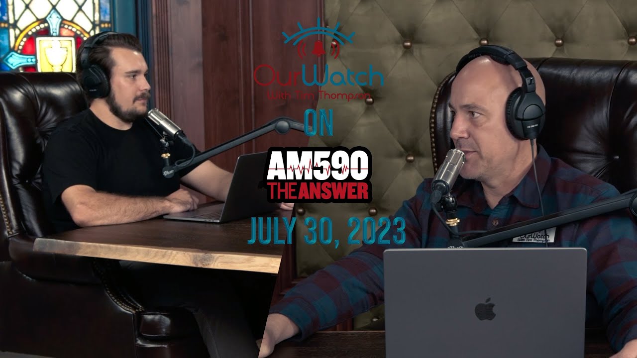 Our Watch on AM590 The Answer // July 30, 2023 - YouTube