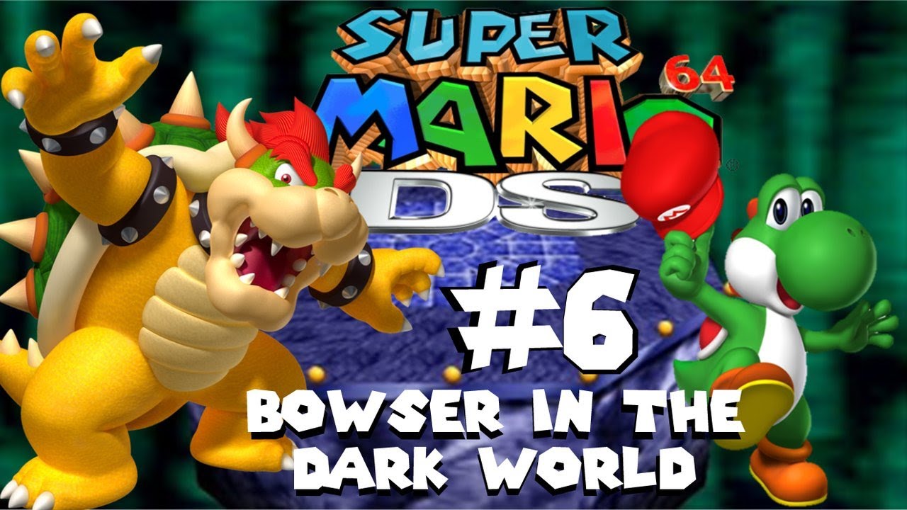 Super Mario 64 DS - w/ Tundiam360-Part 6: Bowser in the Dark World (100 ...