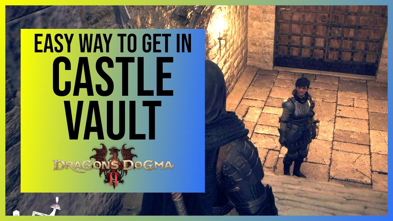 Dragon's Dogma 2: Easy Way To Get In Vernworth Castle Vault | No Key ...
