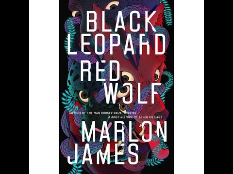Black Leopard, Red Wolf by Marlon James - YouTube