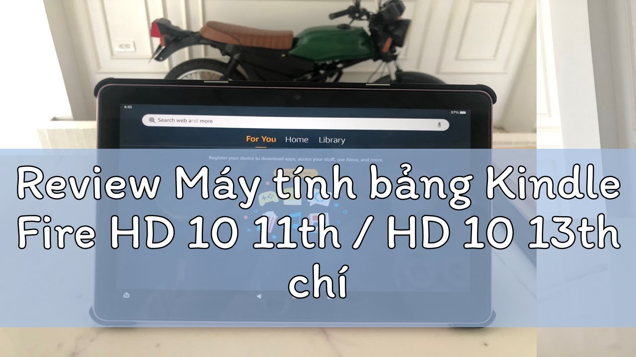 Review Máy tính bảng Kindle Fire HD 10 11th / HD 10 13th chính hãng ...