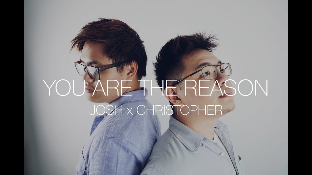 You Are The Reason - Calum Scott | Josh Koay & Christopher Loh Cover ...