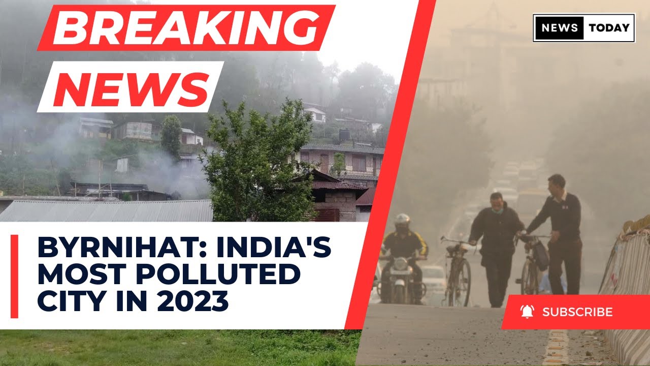 Byrnihat : India's Most Polluted City in 2023 || NEWS TODAY - YouTube