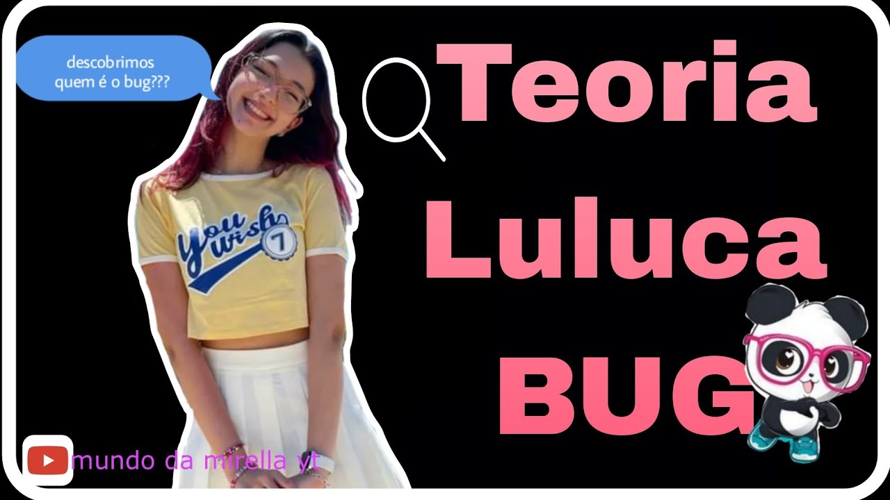 ⊹teoria BUG Luluca!! ⊹﹒︵ mndmyt - YouTube
