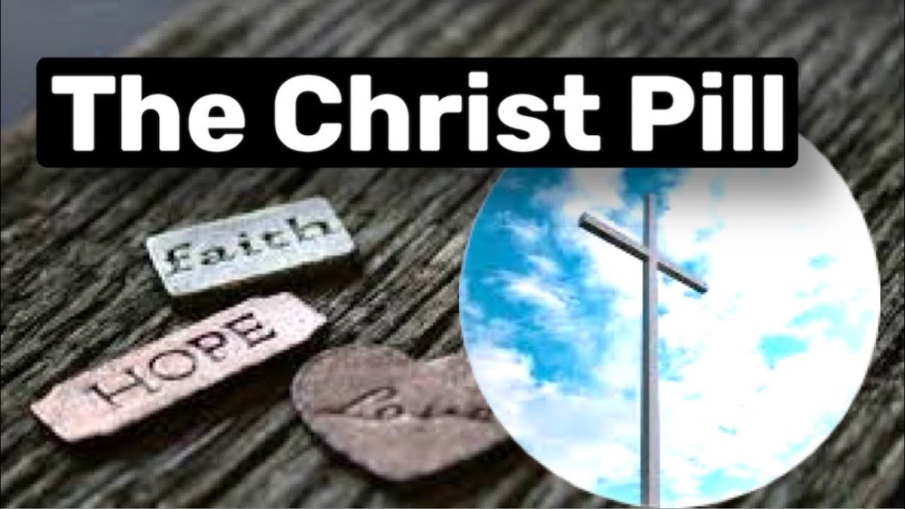 THE CHRIST PILL - MY STORY ABOUT FINDING GOD #FindingJesus #ChristPill ...