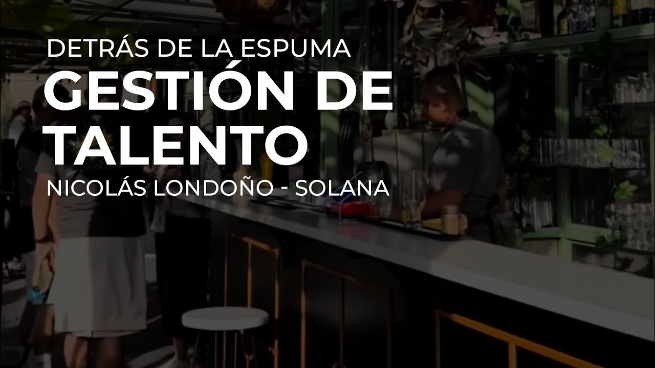 Gestión de Talento - Nicolás Londoño - Solana - YouTube
