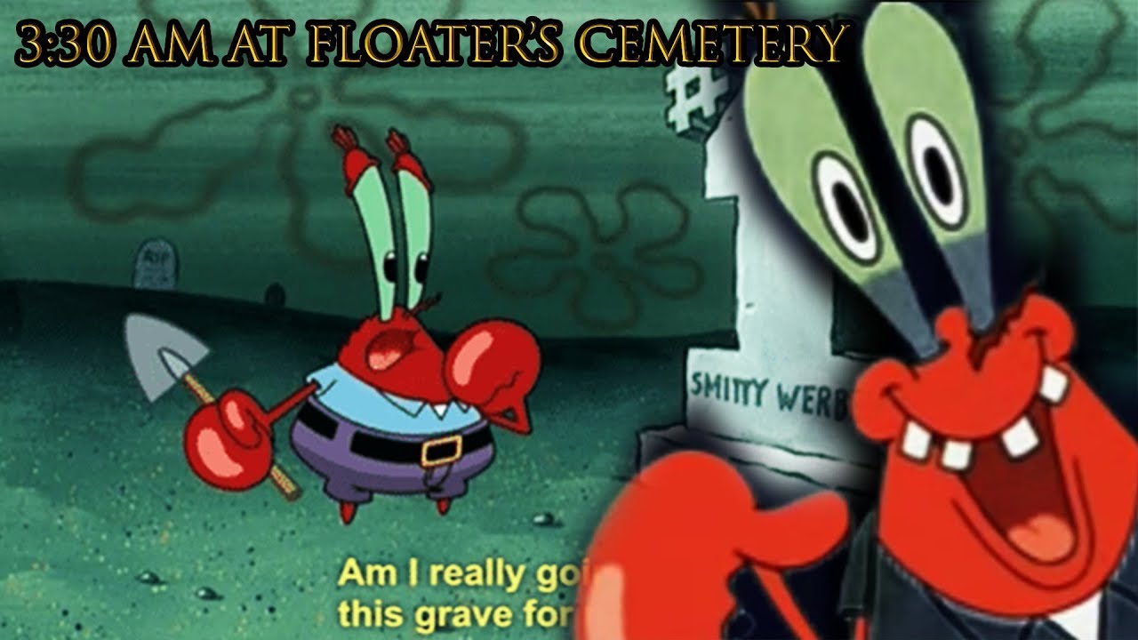 Tuan Krab Jadi Maling Kuburan - [ 3:30 AM at Floater's Cemetery ...