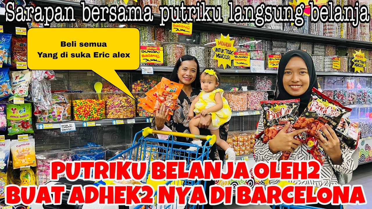 PUTRIKU BELANJA OLEH2 BUAT ADHEK2 NYA DI BARCELONA ,PASTI ERIC &ALEX BAHAGIA SEMUA ADA YANG DI ...