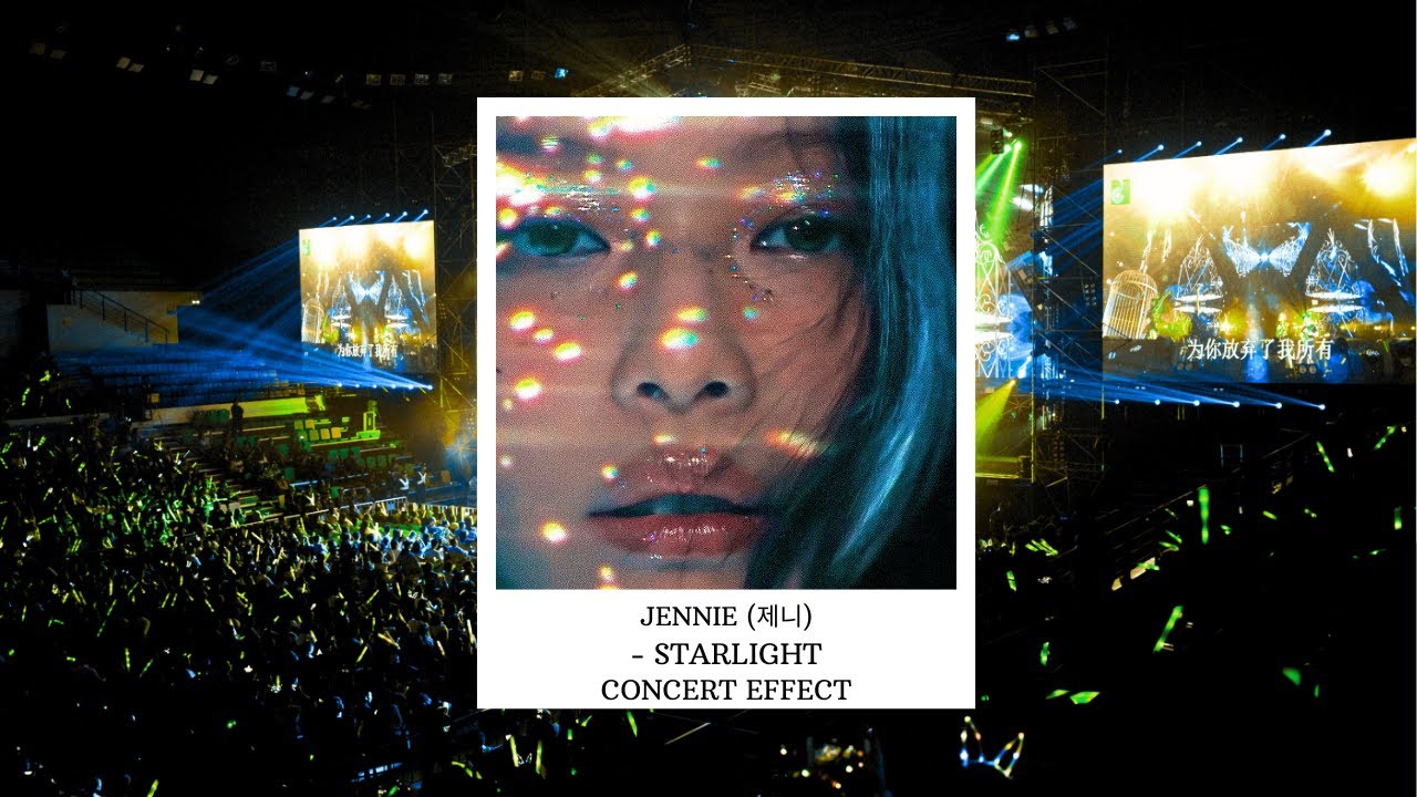 JENNIE (제니) – STARLIGHT [CONCERT EFFECT] - YouTube