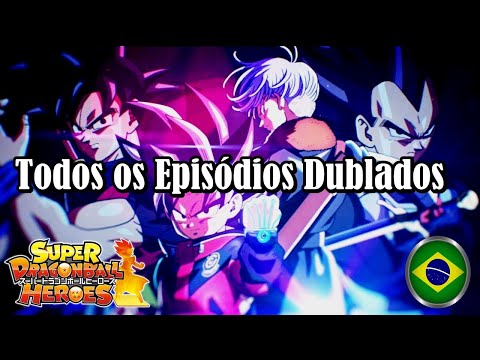 SUPER DRAGON BALL HEROES - EPISÓDIOS 1 AO 60 (COMPLETO DUBLADO PT-BR FULL HD)