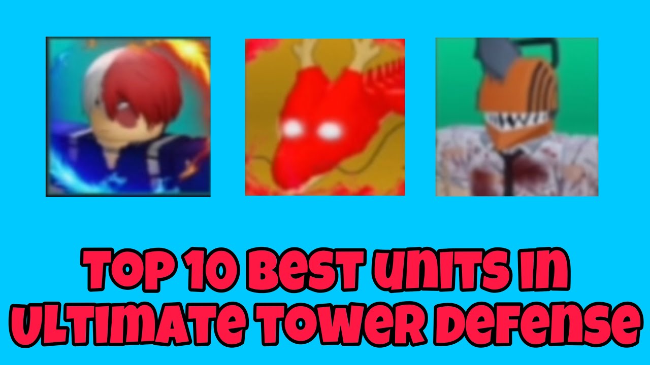 TOP 10 UNITS IN ULTIMATE TOWER DEFENSE - YouTube