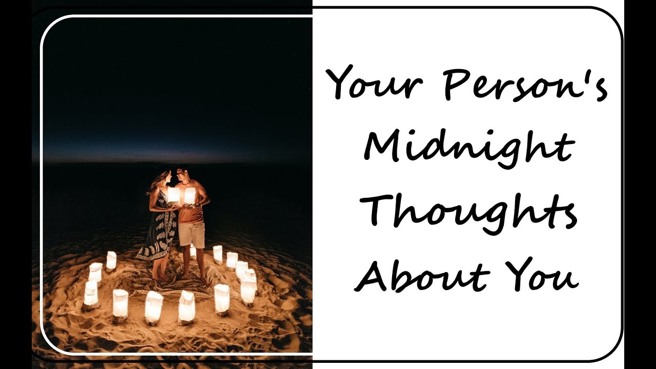 PICK A CARD // Your Person's Midnight Thoughts About You? - YouTube