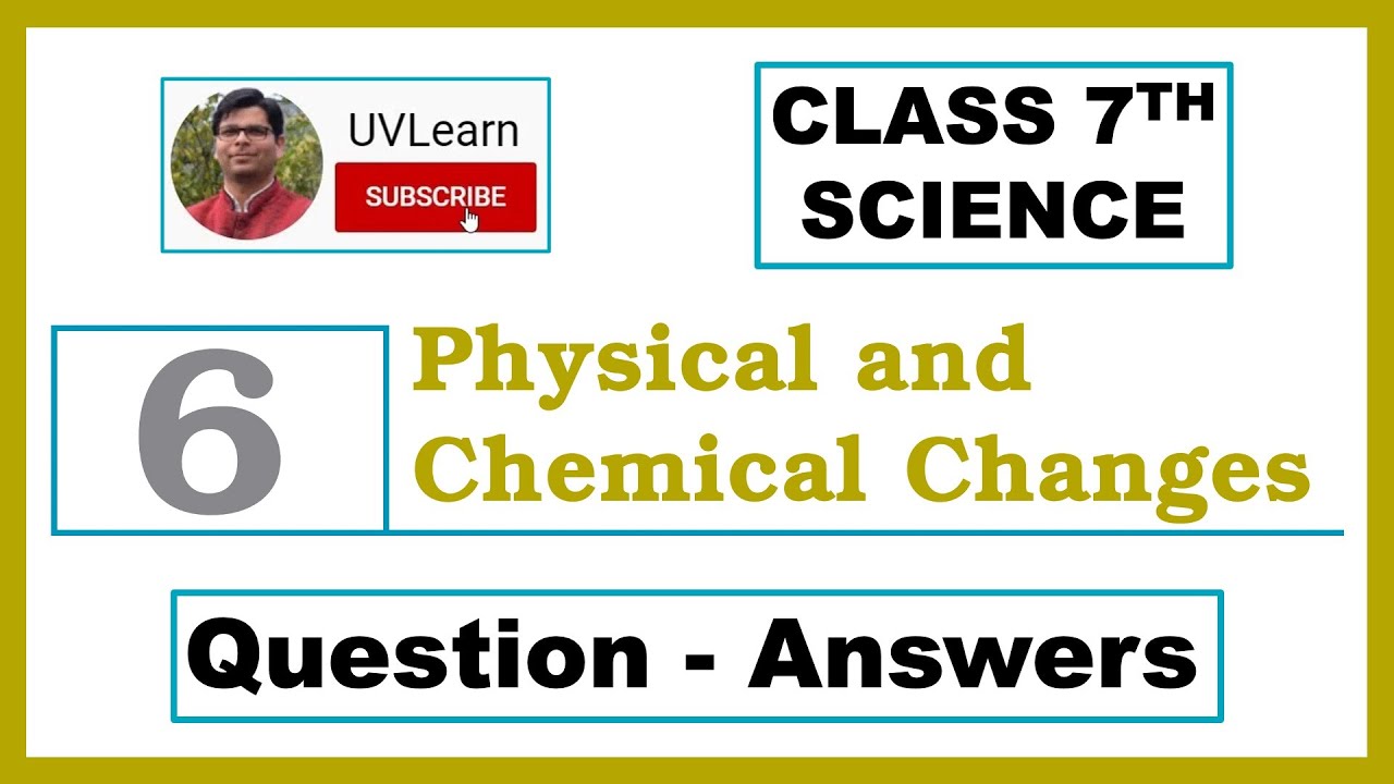 Class 7th Science Chapter 6 Physical And Chemical Changes Question class-7th-science-chapter-6-physical-and-chemical-changes-question