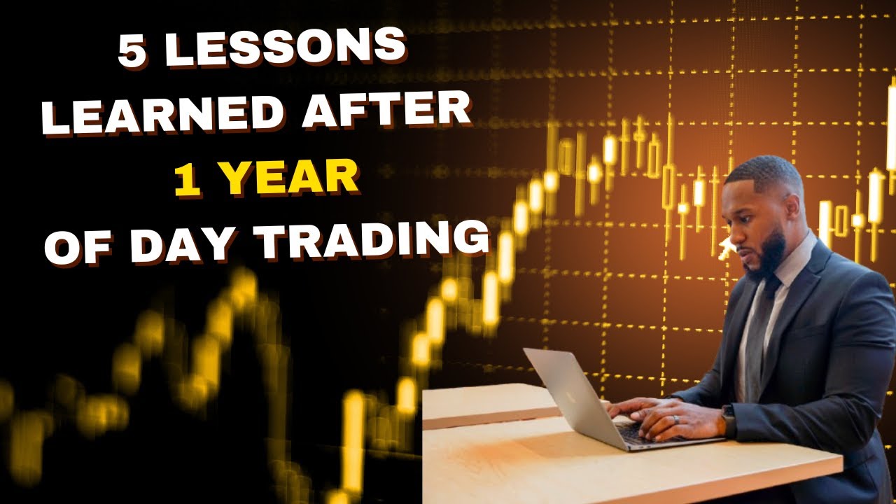 The 5 Lessons I Learned From My First Year Of Day Trading - YouTube
