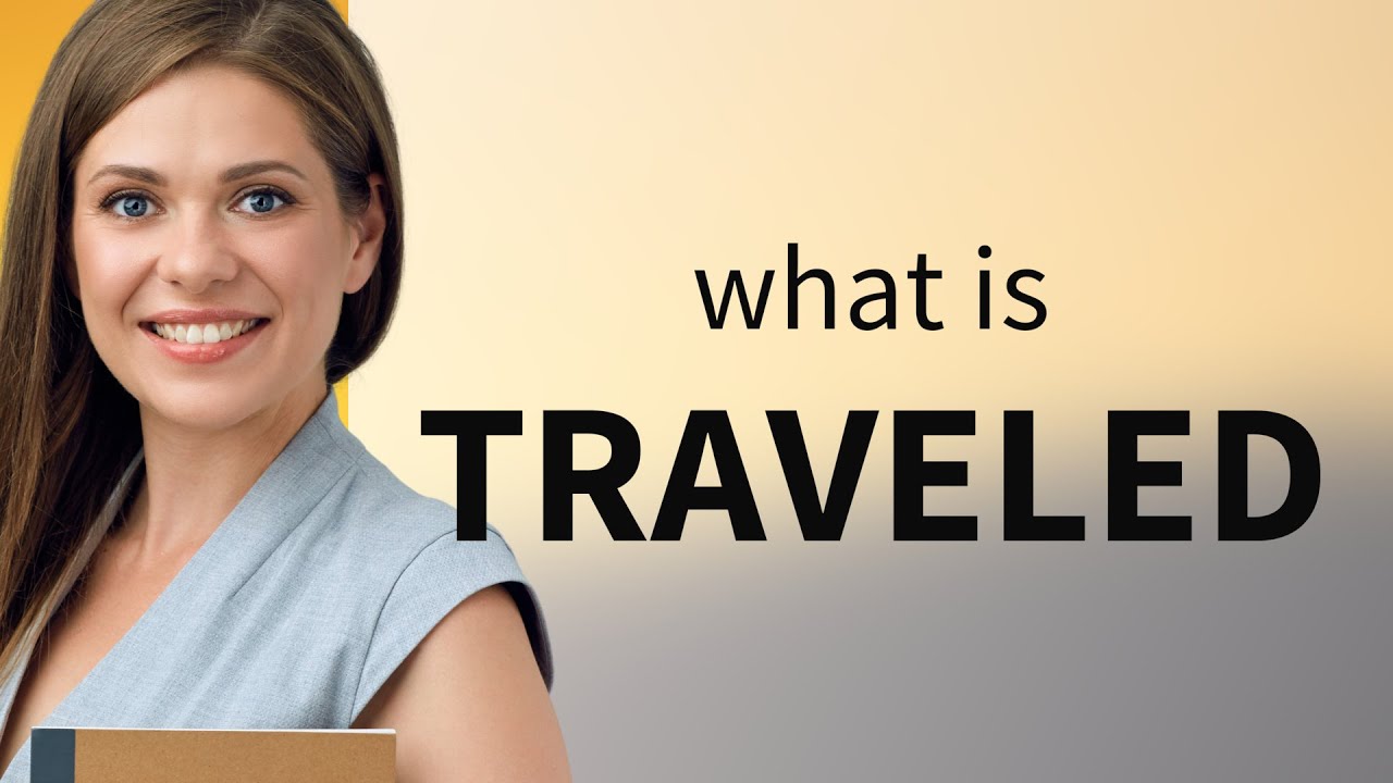 Traveled — what is TRAVELED definition - YouTube