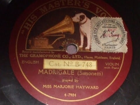 "Madrigale"(Simonetti) Violin Solo by Miss Marjorie Hayward HMV B 748 ...