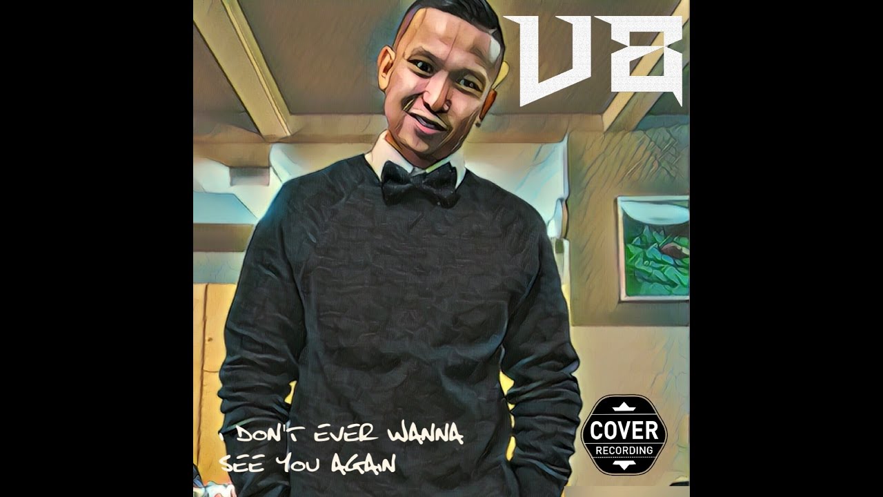 Uncle Sam - " I Don't Ever Wanna See U Again " V8 ( Cover ) - YouTube