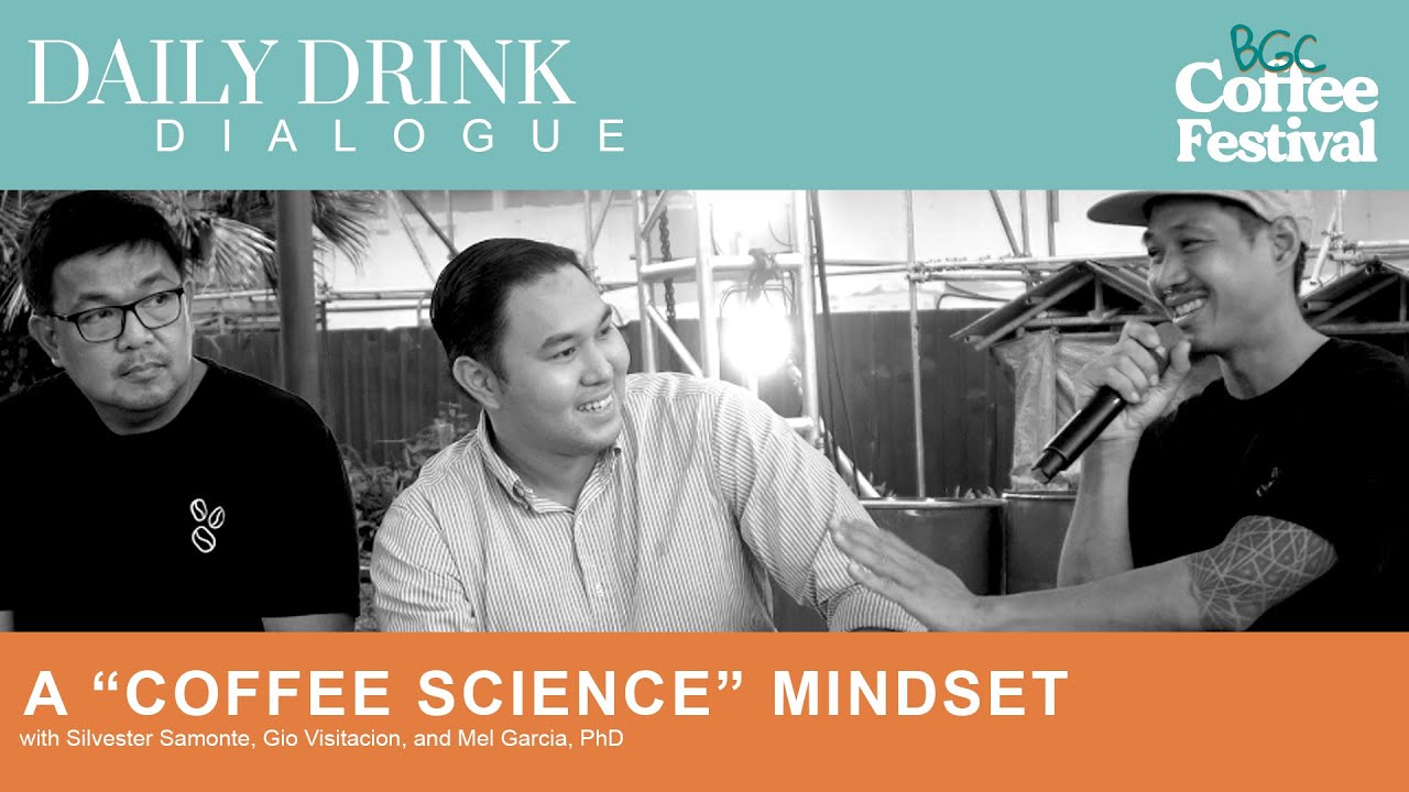 A Coffee Science Mindset - Daily Drink Dialogue at BGC Coffee Festival ...