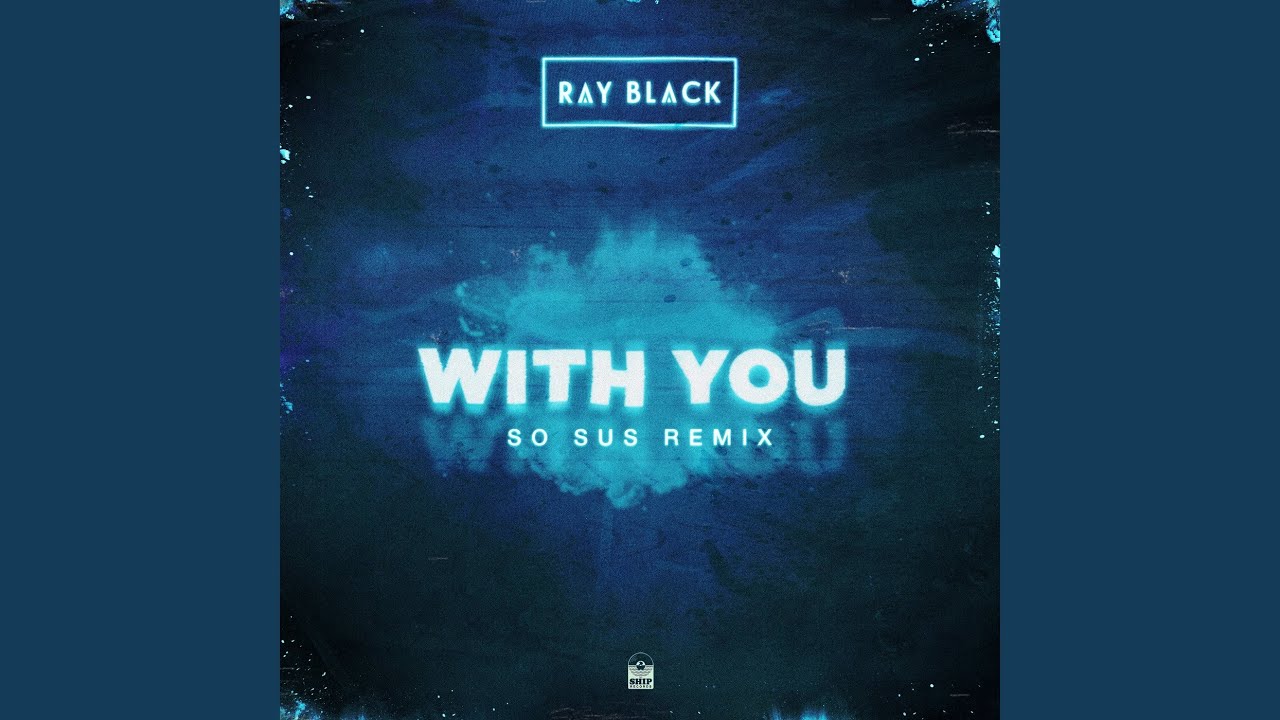 With You (So Sus Remix) - YouTube