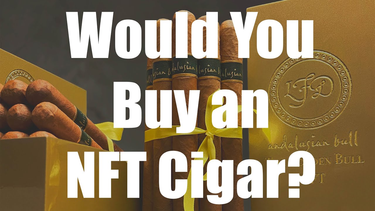 La Flor Dominicana NFT Cigar: Is This The New Trend In the Cigar ...