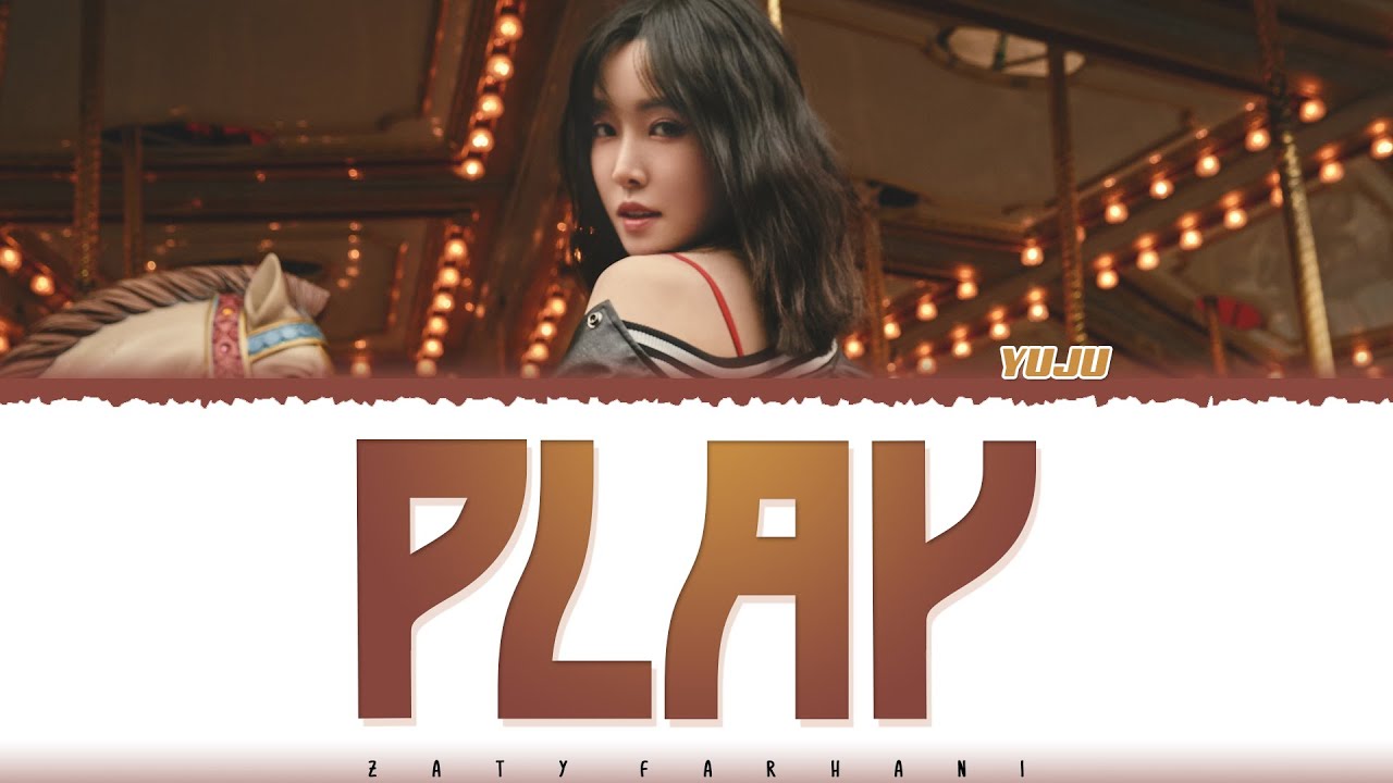 YUJU (유주) - 'PLAY' (놀이) Lyrics [Color Coded_Han_Rom_Eng] - YouTube
