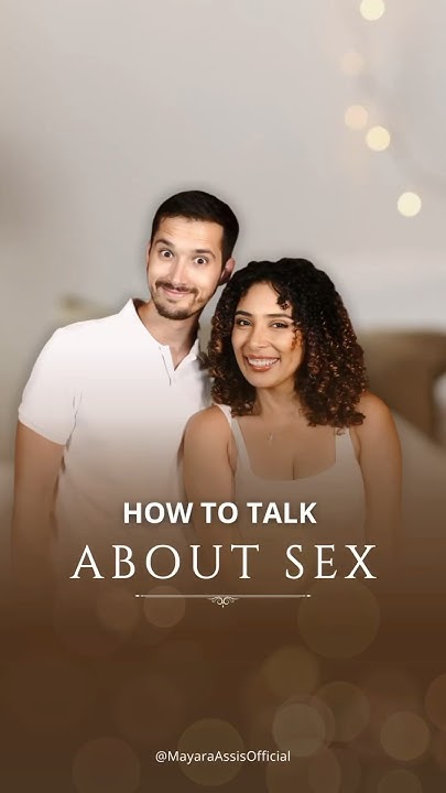 How To Talk About Your Sexual Needs Without The Awkwardness Youtube
