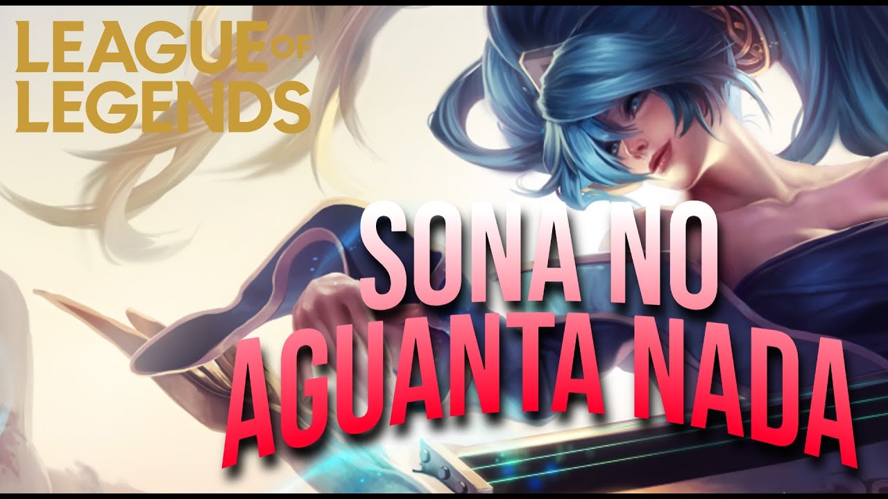 SONA NO AGUANTA UN GOLPE ESTE PARCHE | MrFrasser #leagueoflegends - YouTube