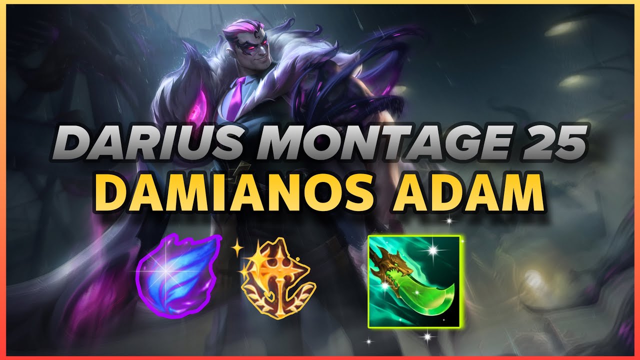 Darius Montage 25 | Damianos Adam - 2,000 triệu thông thạo Darius ...